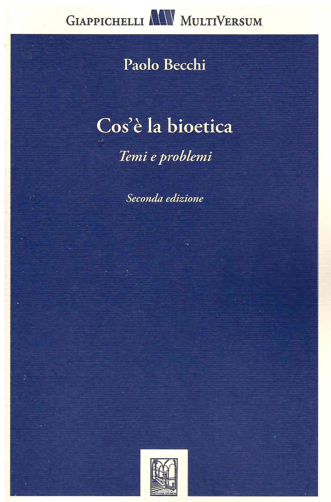 Cos'è la bioetica 2ed. - Becchi - Giurisprudenza Economia Concorsi
